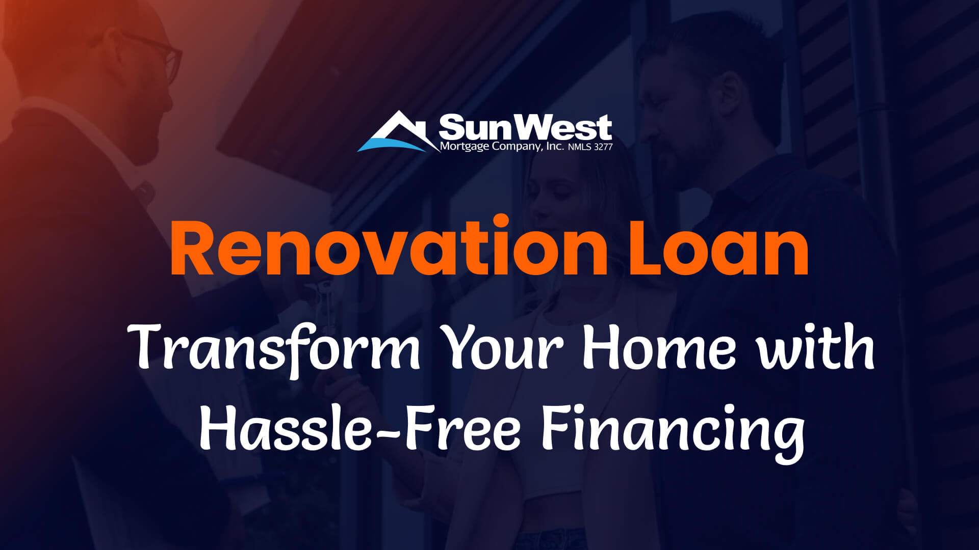 Renovation Loans: Transform Your Home with Smart Financing | Sun West