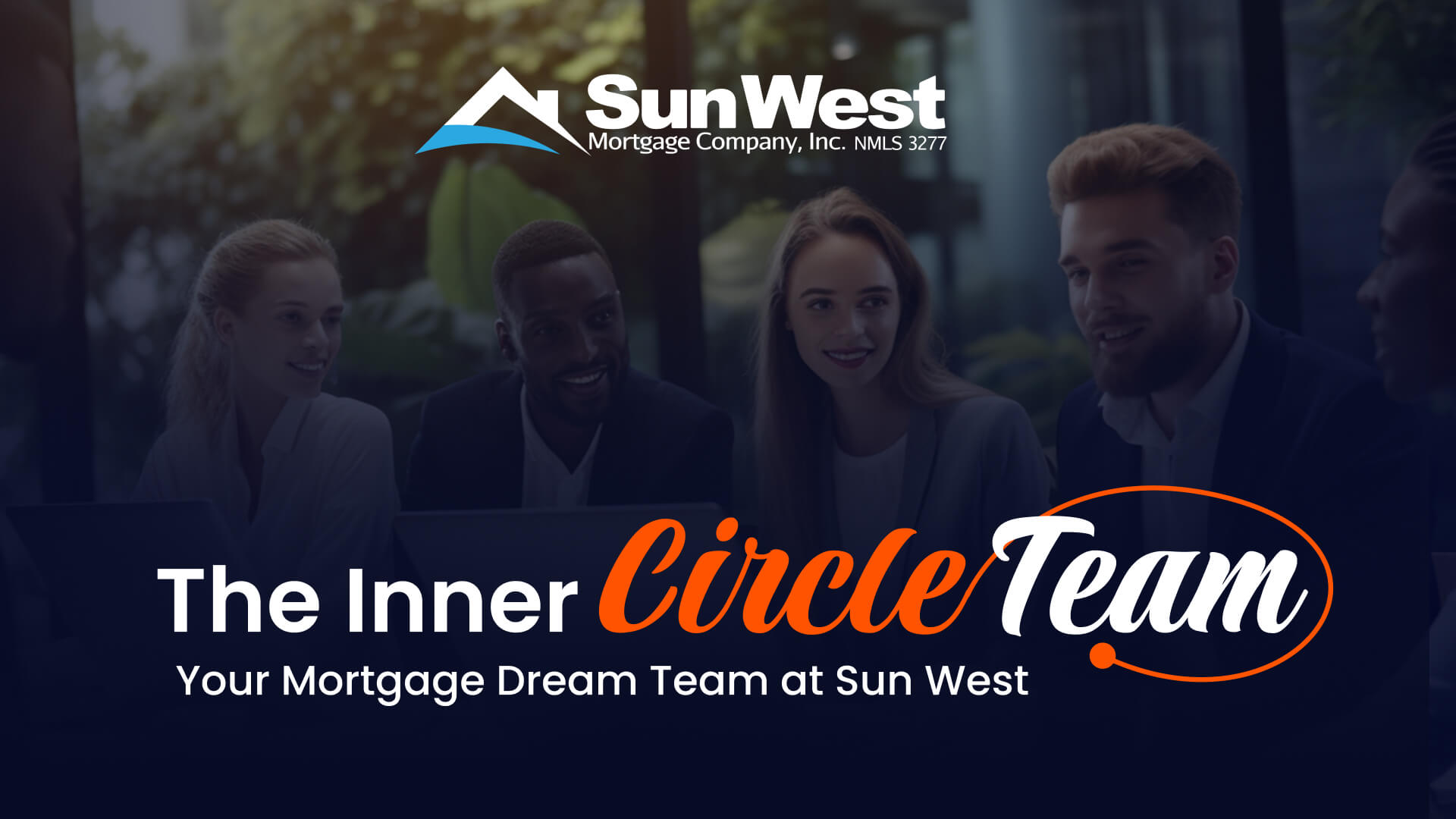 The Inner Circle Team: Pioneers of Your Home Story | Sun West